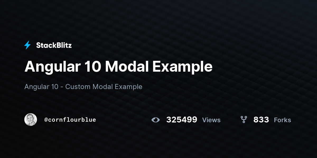 Angular 10 Modal Example - StackBlitz Angular 10 Modal Example - StackBlitz