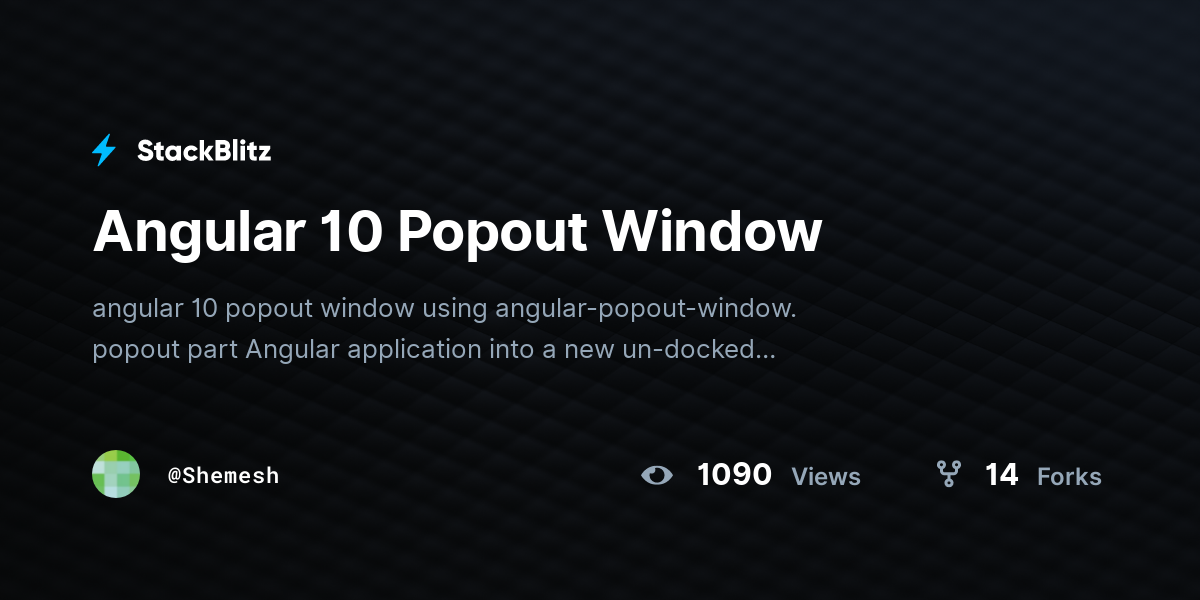 Angular 10 Popout Window - StackBlitz
