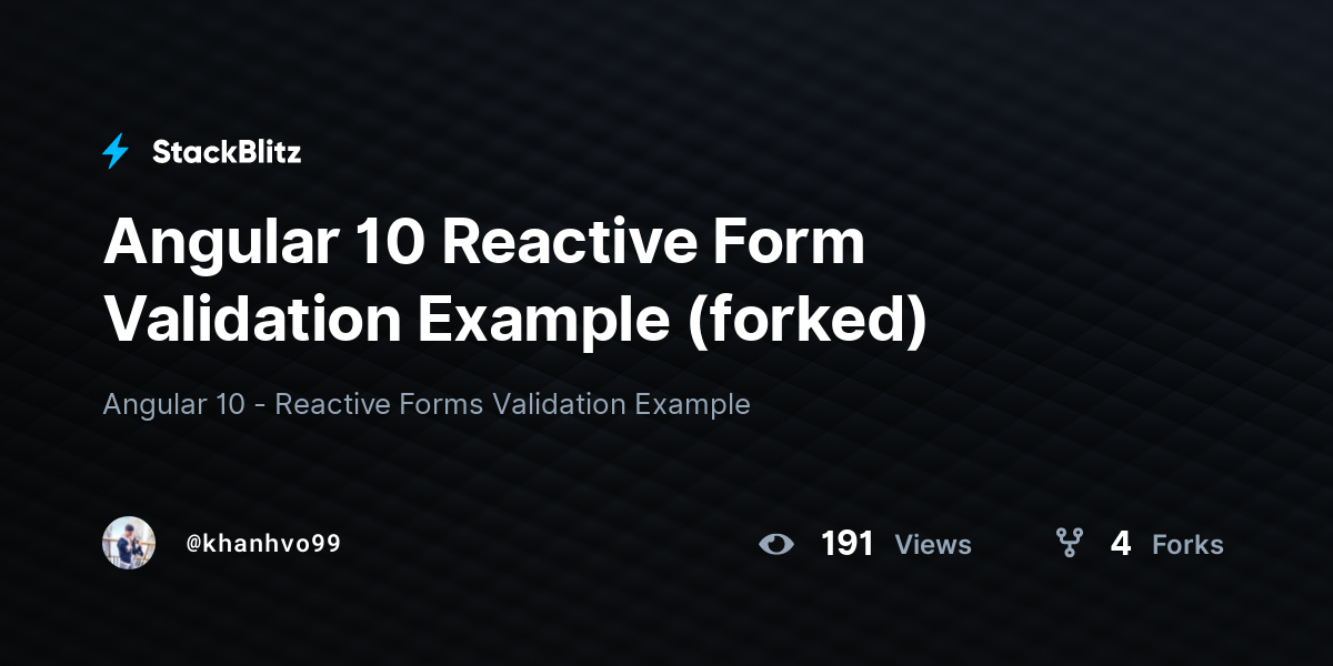 Angular 10 Reactive Form Validation Example (forked) - StackBlitz Angular 10 Reactive Form Validation Example (forked) - StackBlitz