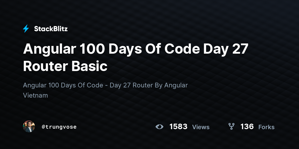 Angular 100 Days Of Code Day 27 Router Basic - StackBlitz Angular 100 Days Of Code Day 27 Router Basic - StackBlitz