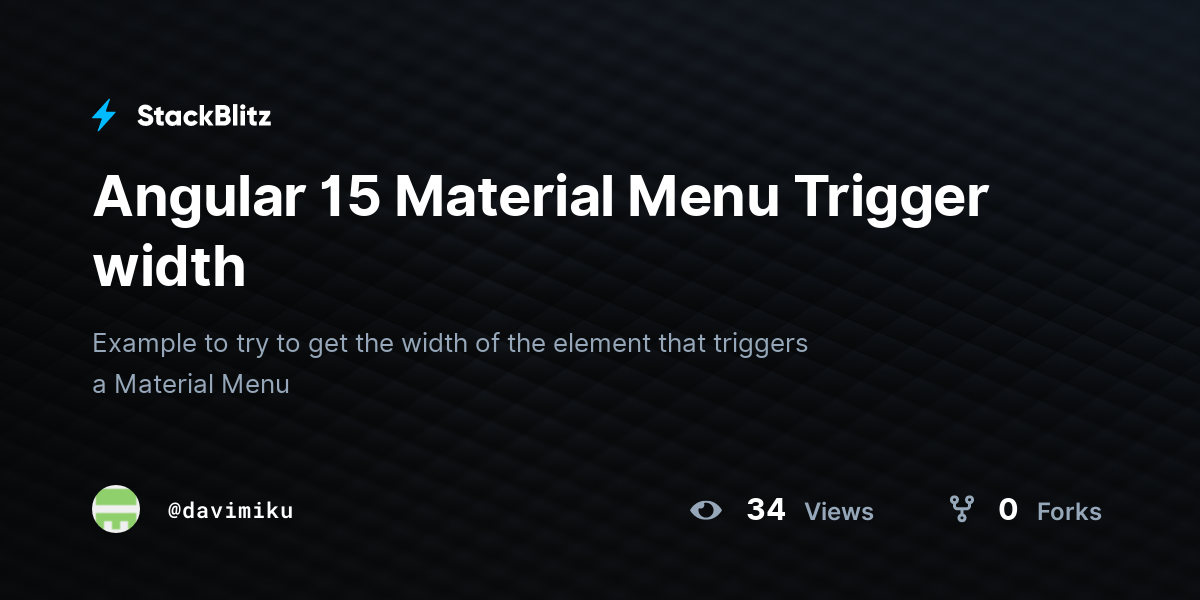 Angular 15 Material Menu Trigger width - StackBlitz