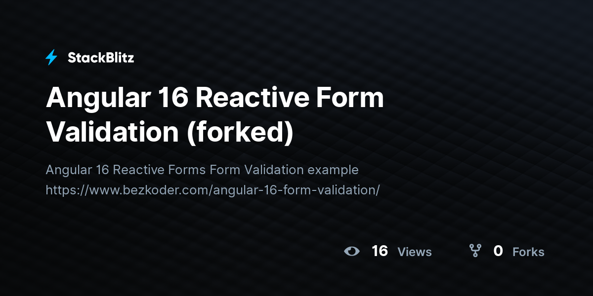 Angular 16 Reactive Form Validation (forked) - StackBlitz