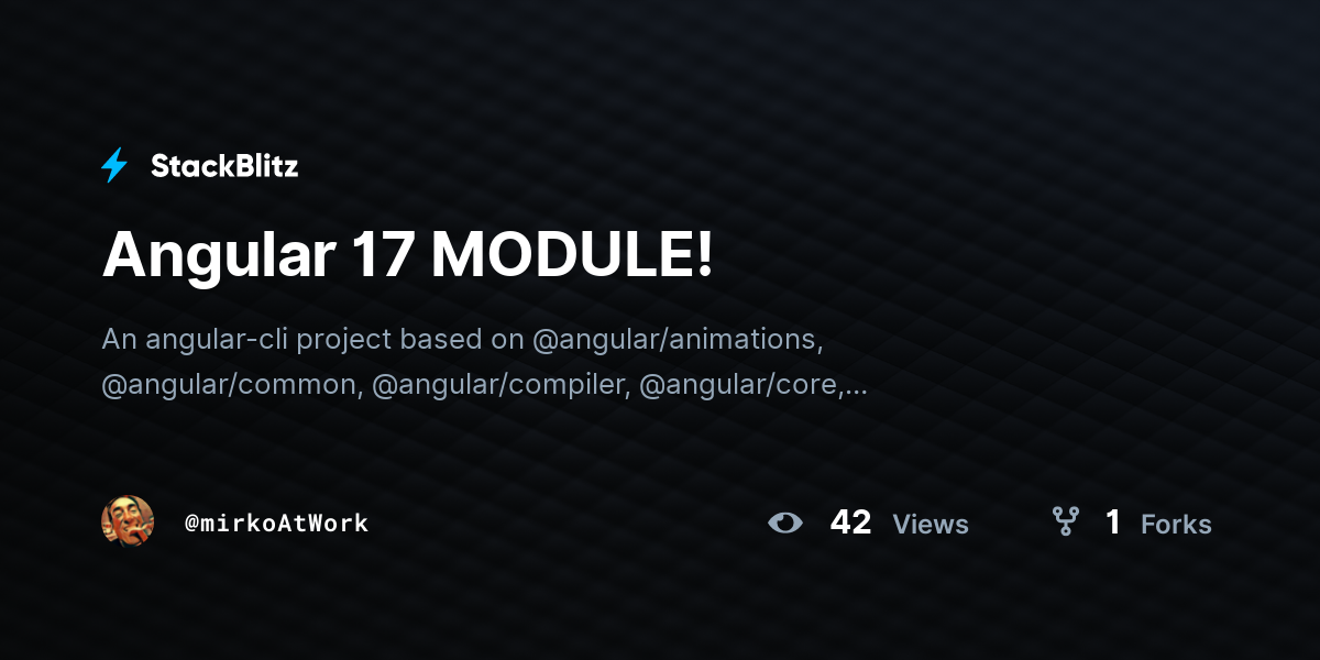 Angular 17 MODULE! - StackBlitz
