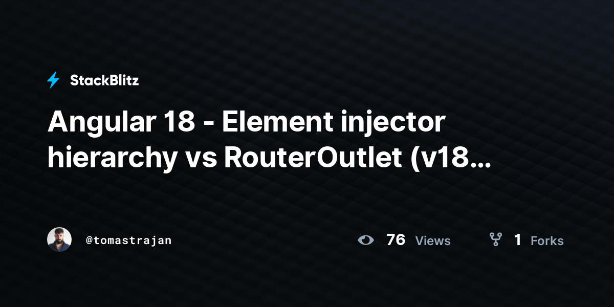 Angular 18 - Element injector hierarchy vs RouterOutlet (v18 breaking ... Angular 18 - Element injector hierarchy vs RouterOutlet (v18 breaking ...