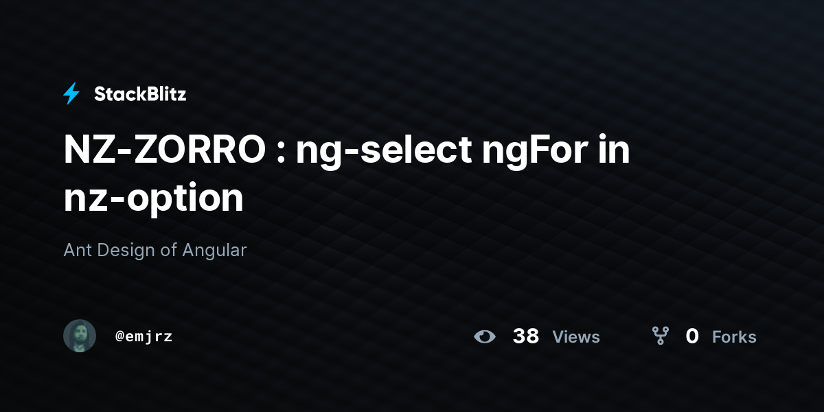 NZ-ZORRO : ng-select ngFor in nz-option - StackBlitz NZ-ZORRO : ng-select ngFor in nz-option - StackBlitz