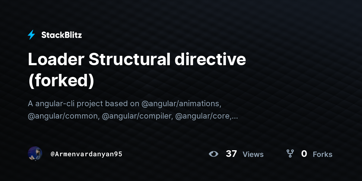 Loader Structural directive (forked) - StackBlitz