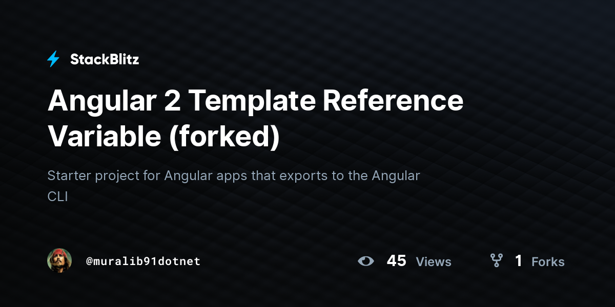 Angular 2 Template Reference Variable (forked) - StackBlitz Angular 2 Template Reference Variable (forked) - StackBlitz
