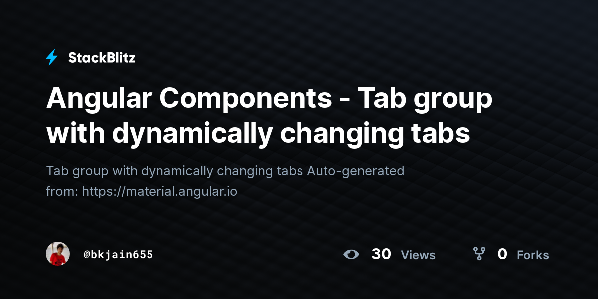 Angular Components - Tab group with dynamically changing tabs - StackBlitz Angular Components - Tab group with dynamically changing tabs - StackBlitz