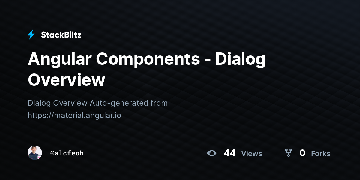 Angular Components - Dialog Overview - StackBlitz