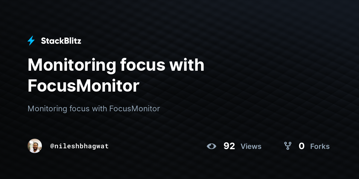 Monitoring focus with FocusMonitor - StackBlitz
