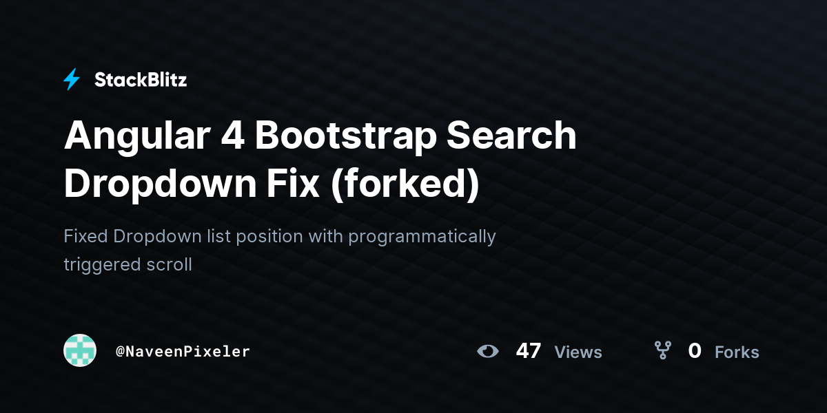 Angular 4 Bootstrap Search Dropdown Fix (forked) - StackBlitz Angular 4 Bootstrap Search Dropdown Fix (forked) - StackBlitz
