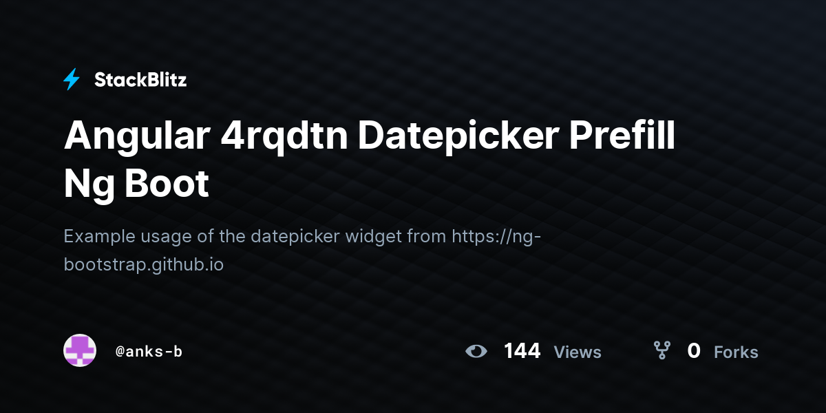 Angular 4rqdtn Datepicker Prefill Ng Boot - StackBlitz