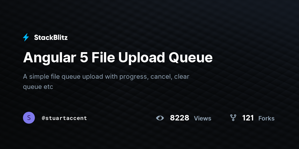 Angular 5 File Upload Queue - StackBlitz Angular 5 File Upload Queue - StackBlitz