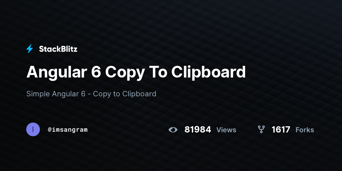 Angular 6 Copy To Clipboard - StackBlitz Angular 6 Copy To Clipboard - StackBlitz