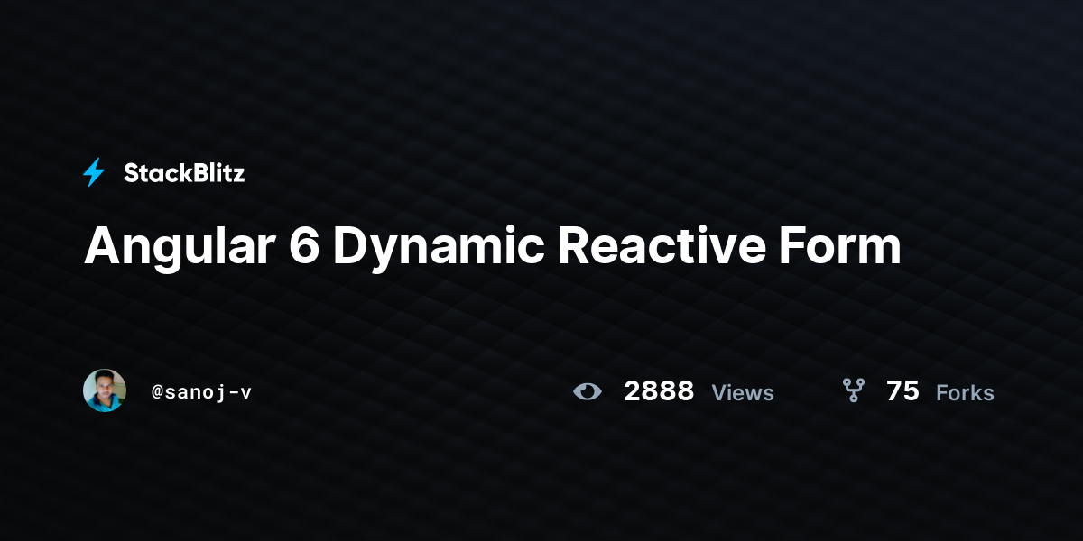 Angular 6 Dynamic Reactive Form - StackBlitz Angular 6 Dynamic Reactive Form - StackBlitz