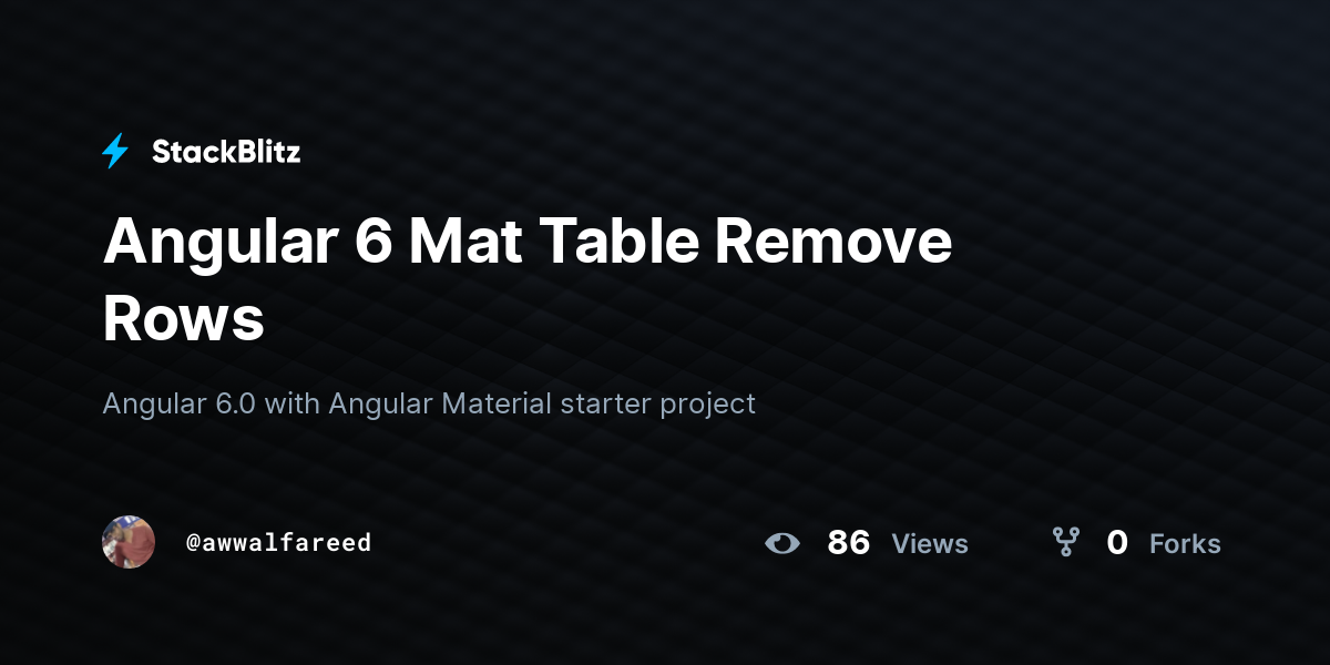 Angular 6 Mat Table Remove Rows - StackBlitz Angular 6 Mat Table Remove Rows - StackBlitz