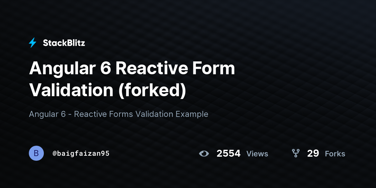 Angular 6 Reactive Form Validation (forked) - StackBlitz