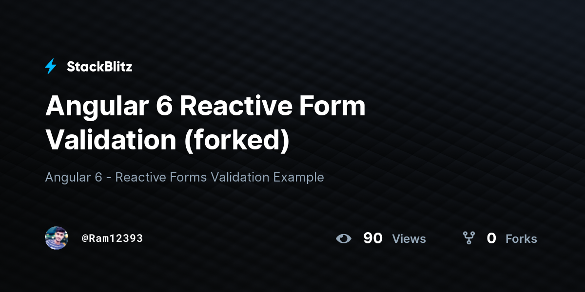 Angular 6 Reactive Form Validation (forked) - StackBlitz Angular 6 Reactive Form Validation (forked) - StackBlitz