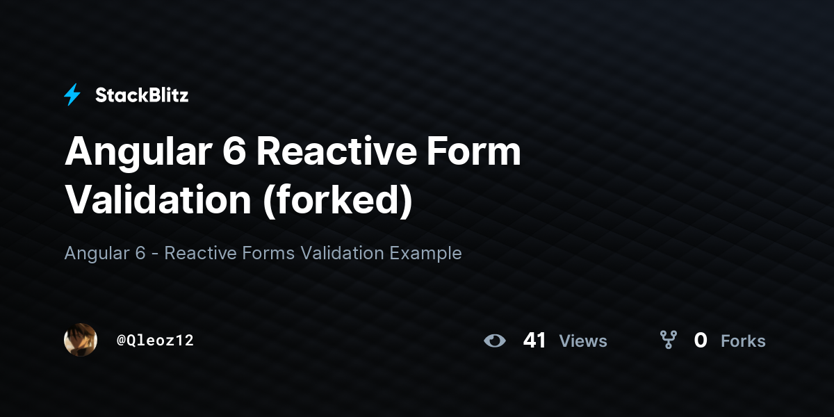 Angular 6 Reactive Form Validation (forked) - StackBlitz