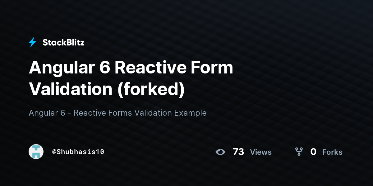 Angular 6 Reactive Form Validation (forked) - StackBlitz