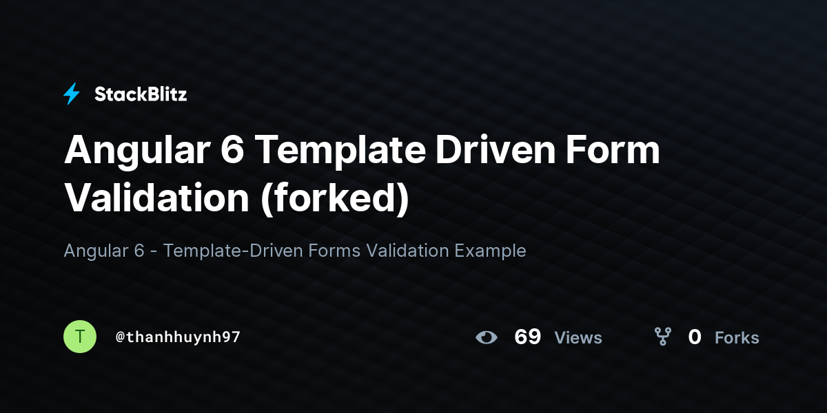 Angular 6 Template Driven Form Validation (forked) - StackBlitz Angular 6 Template Driven Form Validation (forked) - StackBlitz