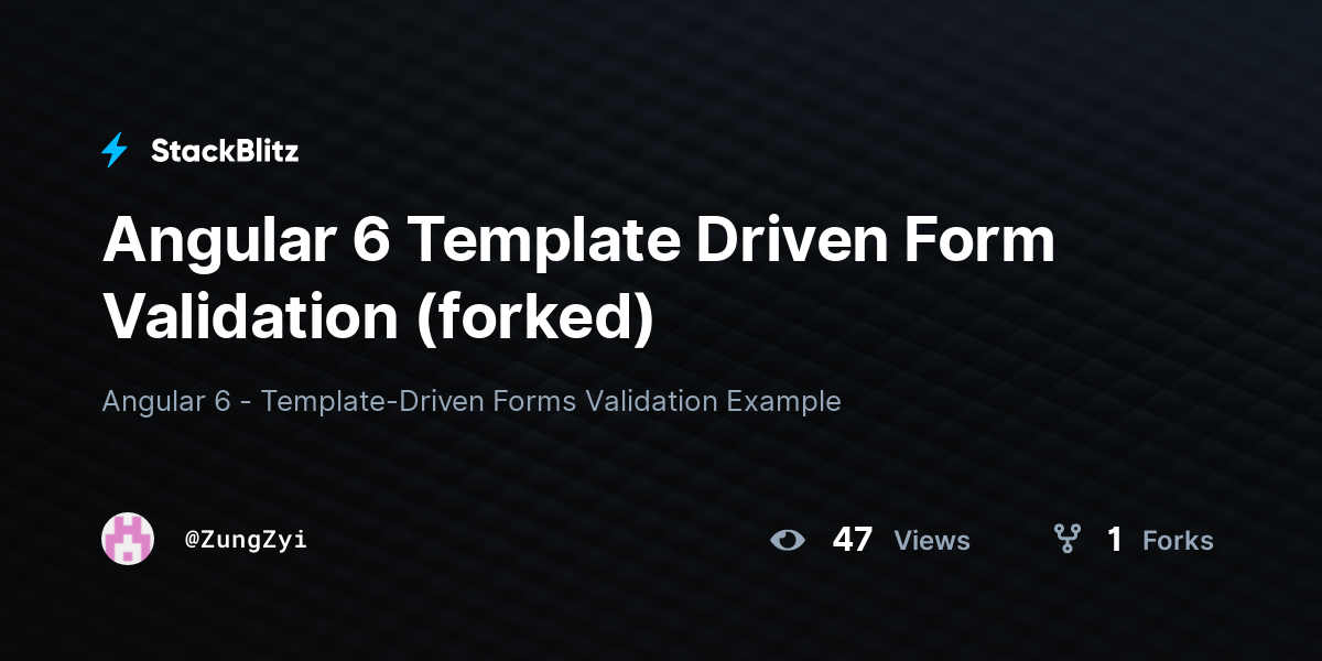 Angular 6 Template Driven Form Validation (forked) - StackBlitz Angular 6 Template Driven Form Validation (forked) - StackBlitz