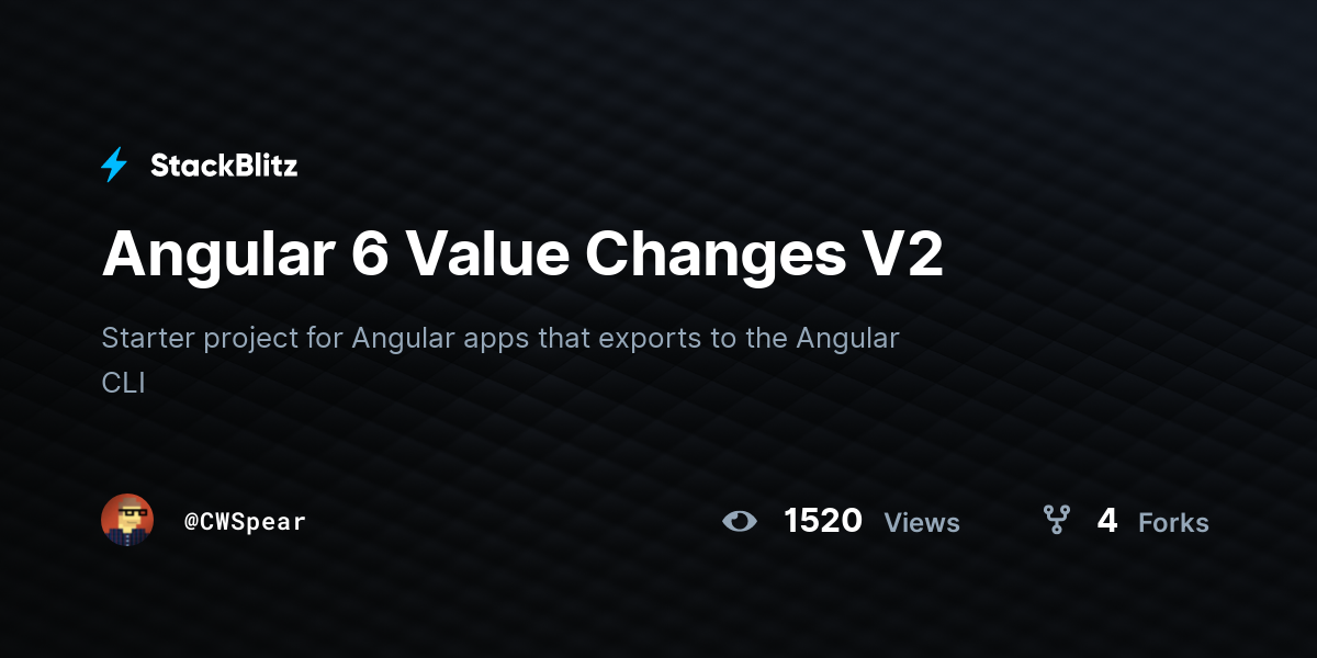 Angular 6 Value Changes V2 - StackBlitz