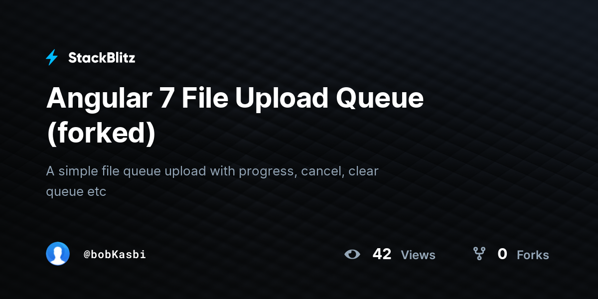Angular 7 File Upload Queue (forked) - StackBlitz Angular 7 File Upload Queue (forked) - StackBlitz