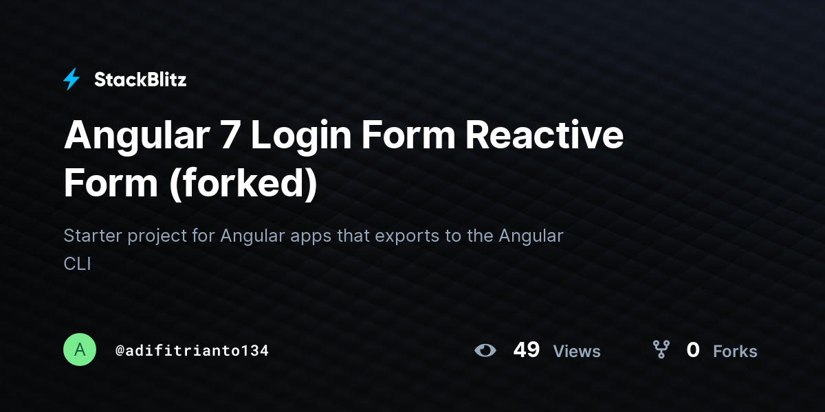 Angular 7 Login Form Reactive Form (forked) - StackBlitz Angular 7 Login Form Reactive Form (forked) - StackBlitz