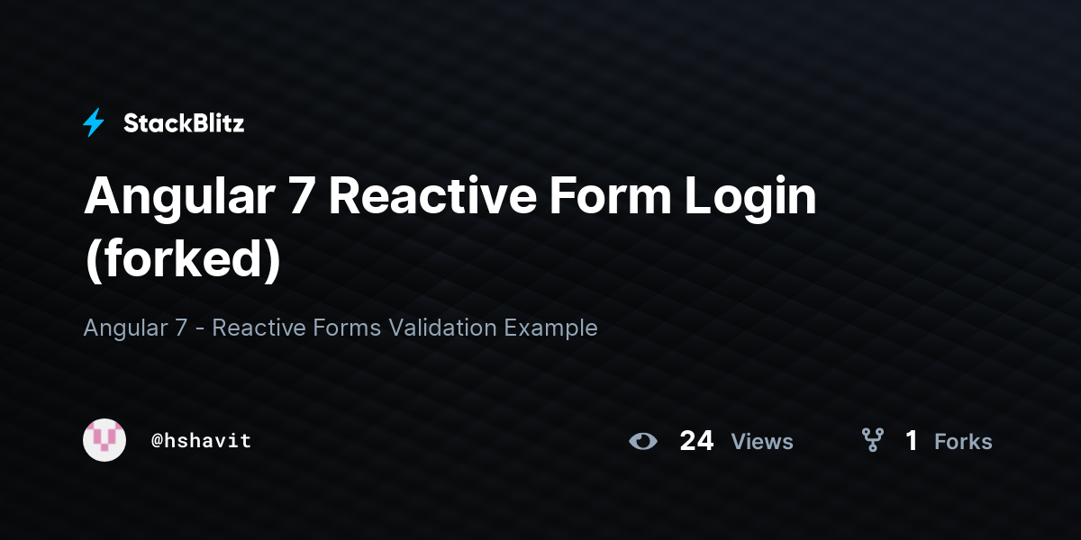 Angular 7 Reactive Form Login (forked) - StackBlitz Angular 7 Reactive Form Login (forked) - StackBlitz