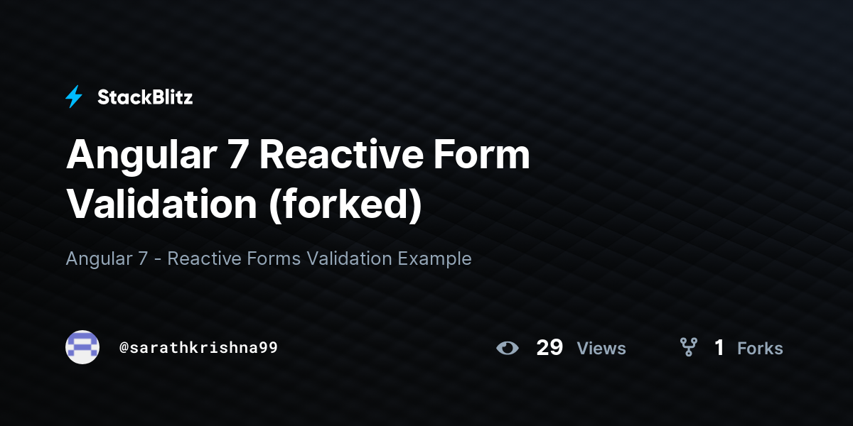 Angular 7 Reactive Form Validation (forked) - StackBlitz Angular 7 Reactive Form Validation (forked) - StackBlitz