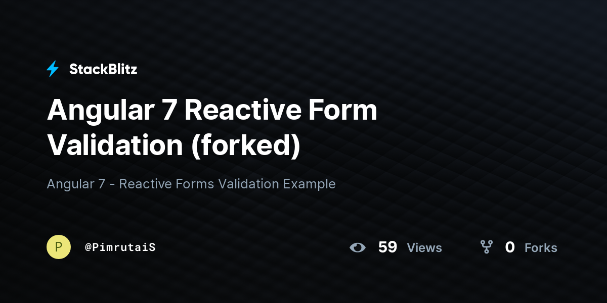 Angular 7 Reactive Form Validation (forked) - StackBlitz Angular 7 Reactive Form Validation (forked) - StackBlitz
