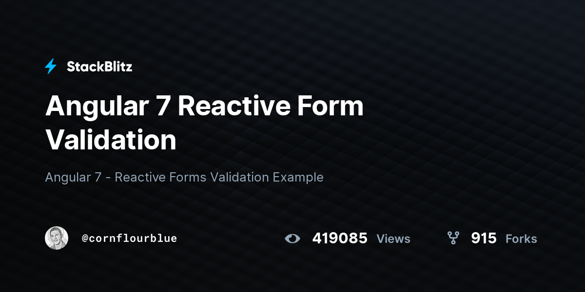 Angular 7 Reactive Form Validation - StackBlitz Angular 7 Reactive Form Validation - StackBlitz