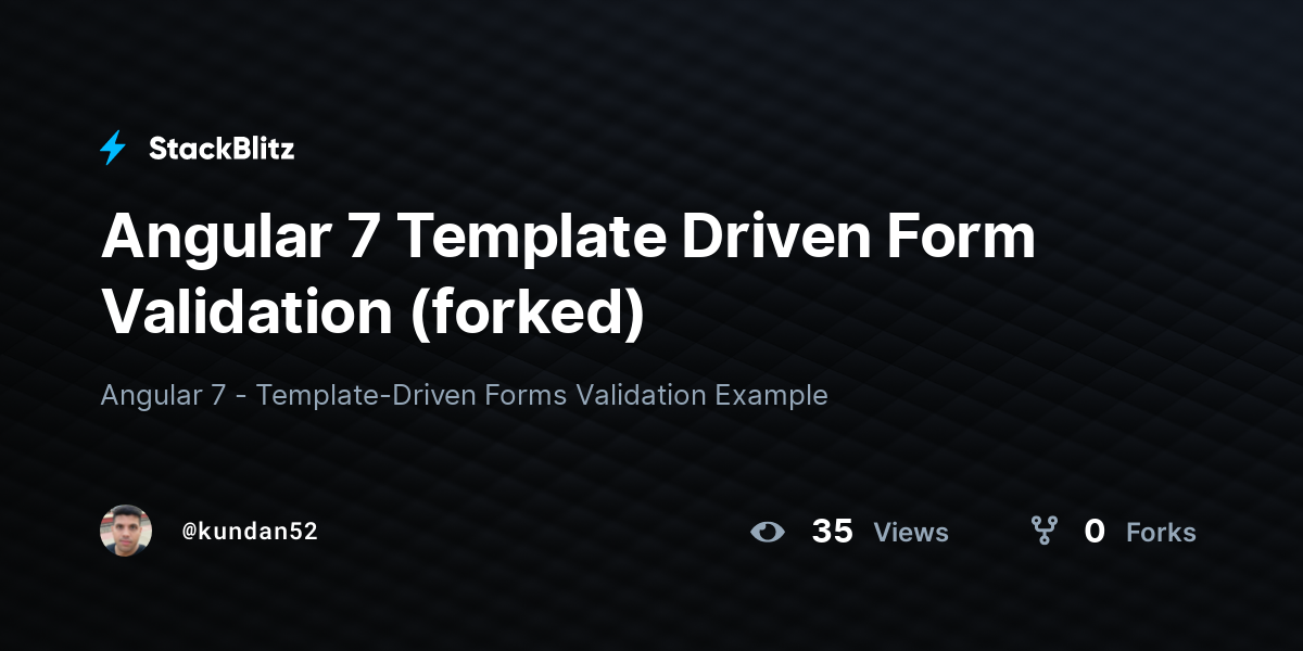 Angular 7 Template Driven Form Validation (forked) - StackBlitz Angular 7 Template Driven Form Validation (forked) - StackBlitz