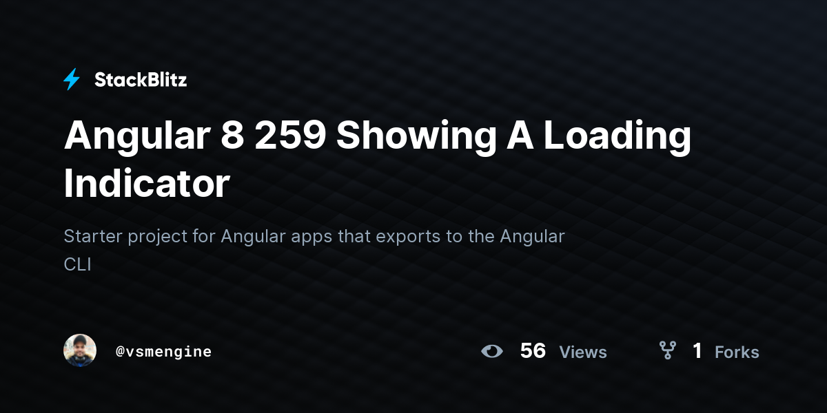 Angular 8 259 Showing A Loading Indicator - StackBlitz Angular 8 259 Showing A Loading Indicator - StackBlitz