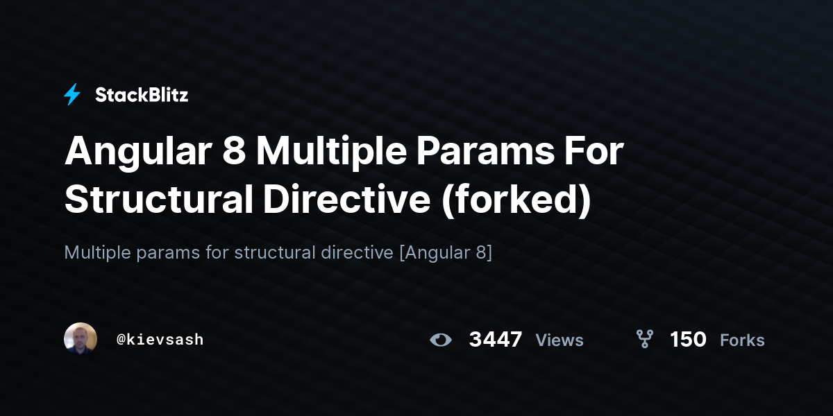 Angular 8 Multiple Params For Structural Directive (forked) - StackBlitz