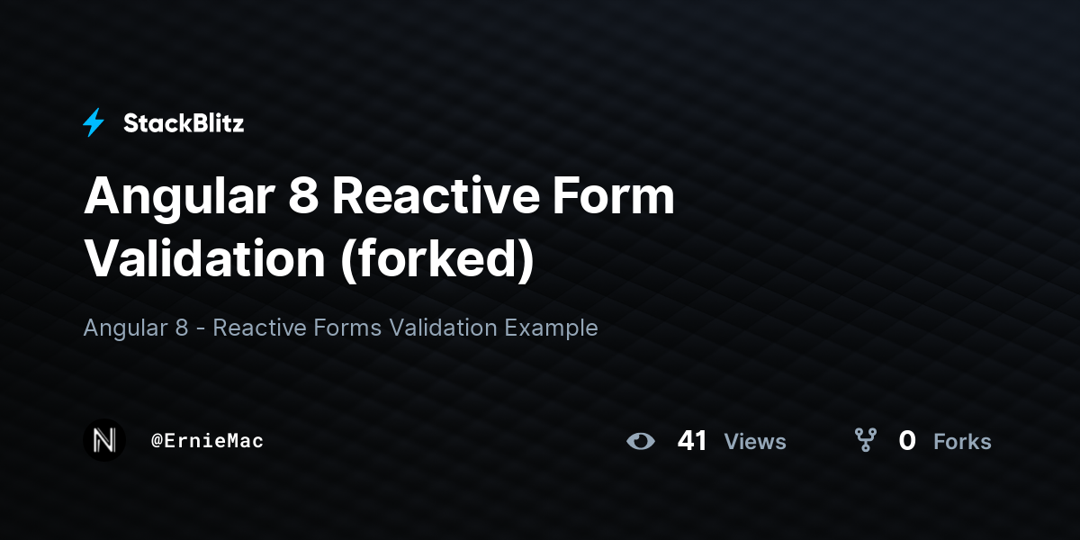 Angular 8 Reactive Form Validation (forked) - StackBlitz Angular 8 Reactive Form Validation (forked) - StackBlitz