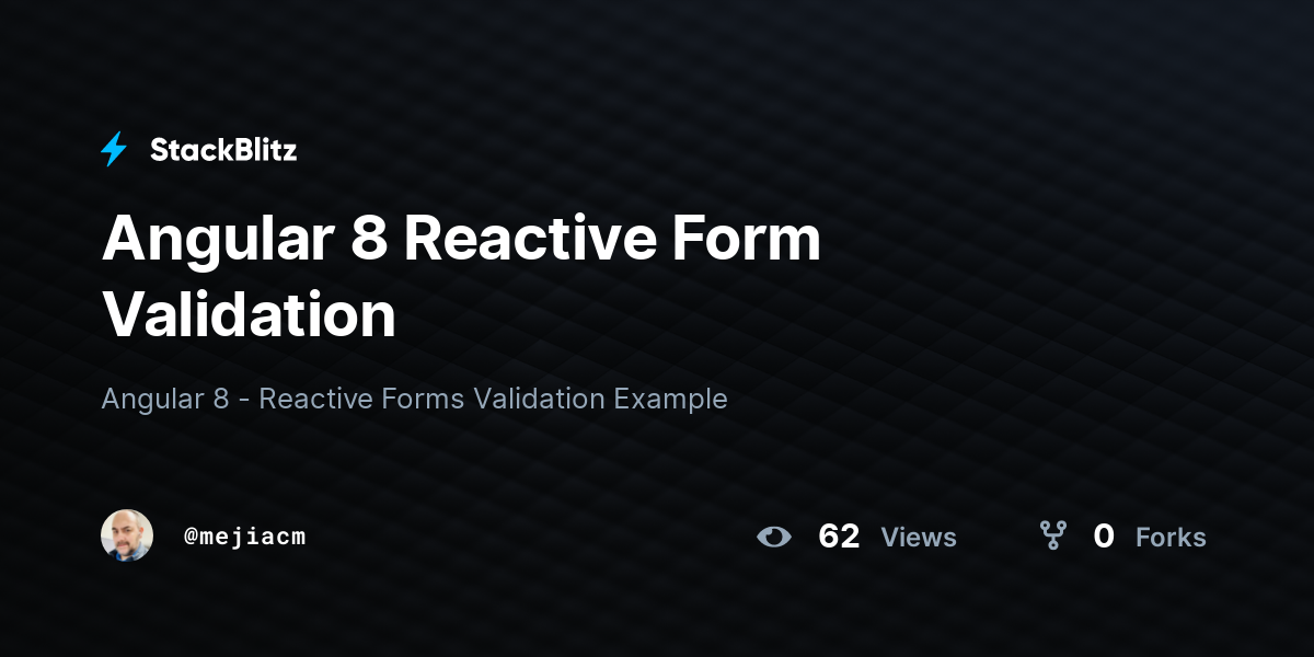 Angular 8 Reactive Form Validation - StackBlitz Angular 8 Reactive Form Validation - StackBlitz