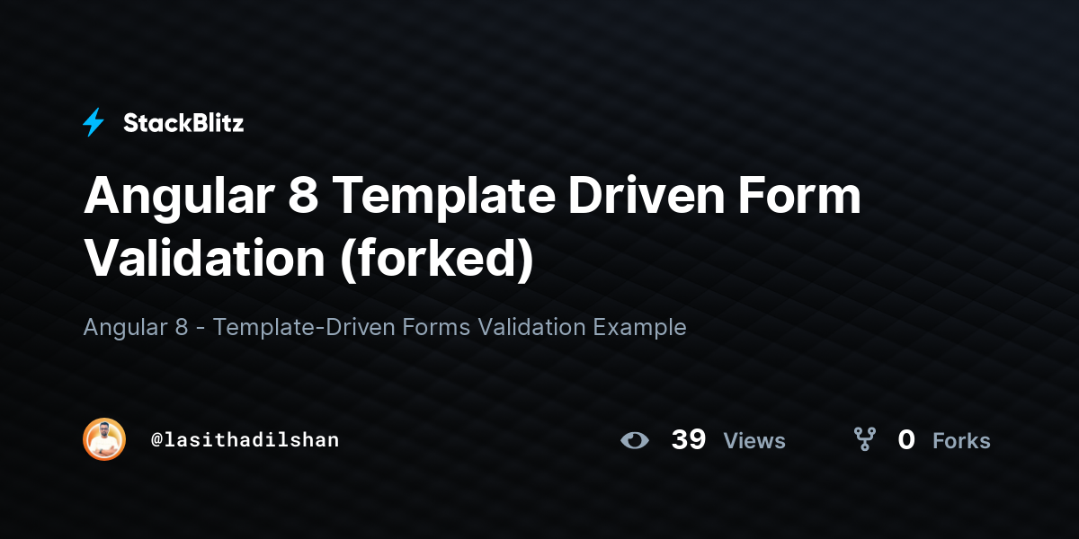 Angular 8 Template Driven Form Validation (forked) - StackBlitz Angular 8 Template Driven Form Validation (forked) - StackBlitz