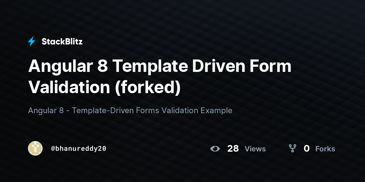 Angular 8 Template Driven Form Validation (forked) - StackBlitz Angular 8 Template Driven Form Validation (forked) - StackBlitz