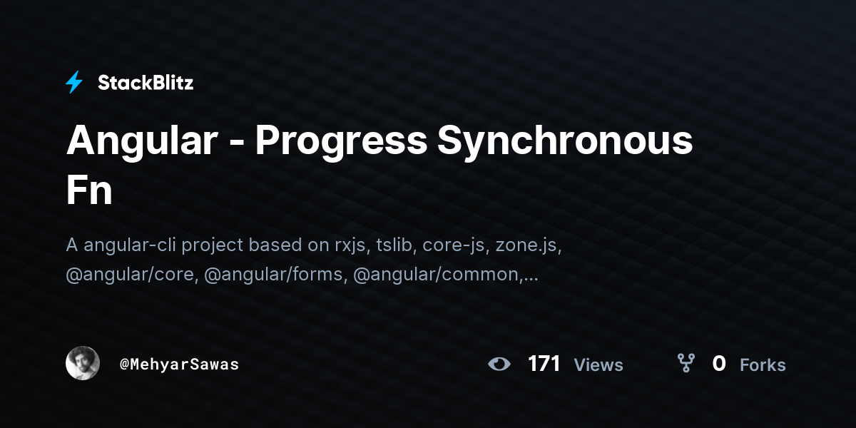 Angular - Progress Synchronous Fn - StackBlitz