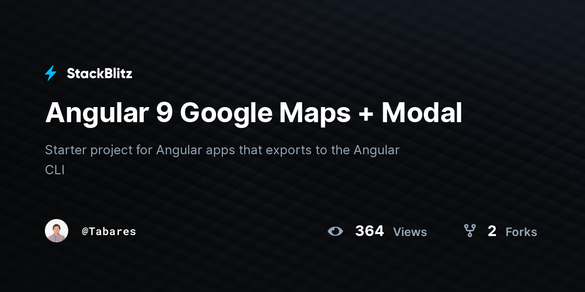 Angular 9 Google Maps + Modal - StackBlitz