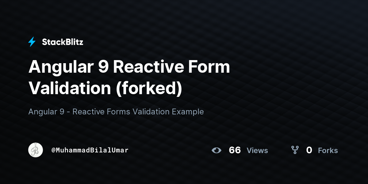 Angular 9 Reactive Form Validation (forked) - StackBlitz Angular 9 Reactive Form Validation (forked) - StackBlitz