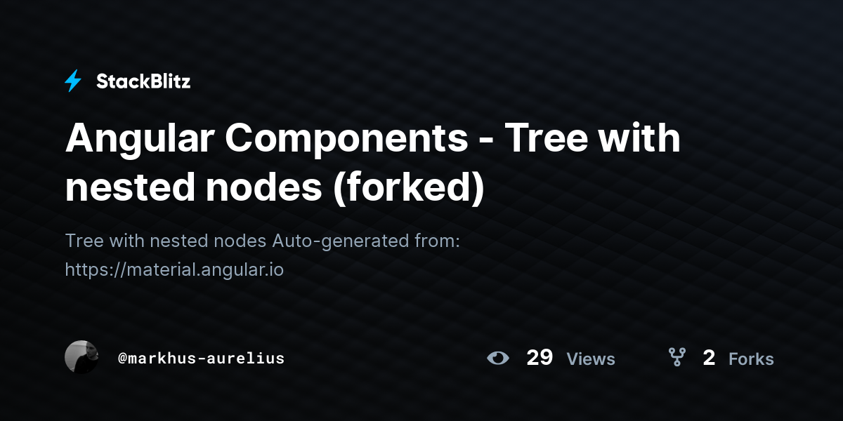 Angular Components - Tree with nested nodes (forked) - StackBlitz Angular Components - Tree with nested nodes (forked) - StackBlitz