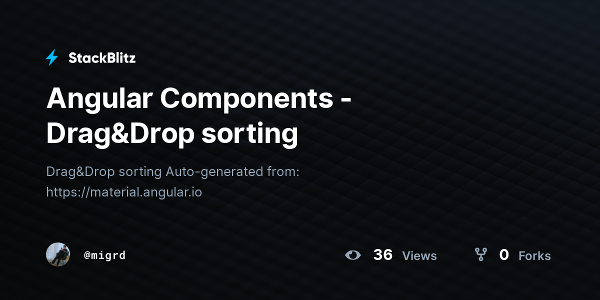 Angular Components - Drag&Drop sorting - StackBlitz Angular Components - Drag&Drop sorting - StackBlitz