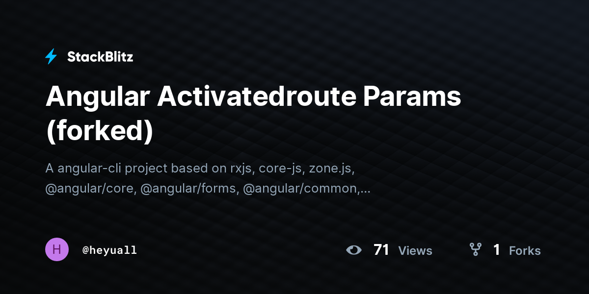 Angular Activatedroute Params (forked) - StackBlitz Angular Activatedroute Params (forked) - StackBlitz