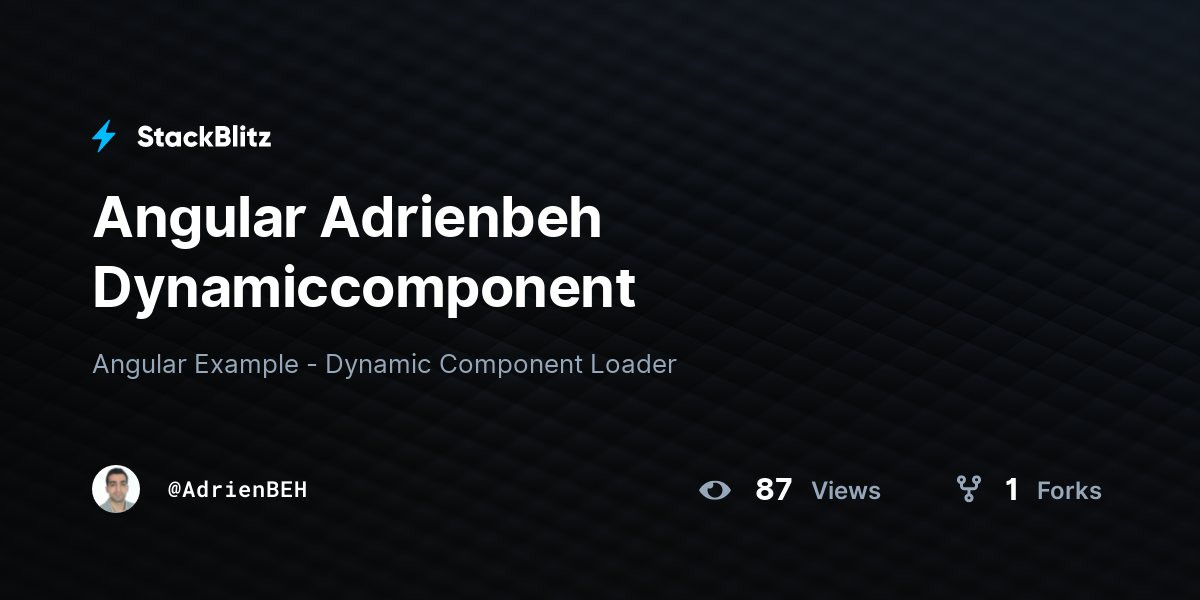 Angular Adrienbeh Dynamiccomponent - StackBlitz