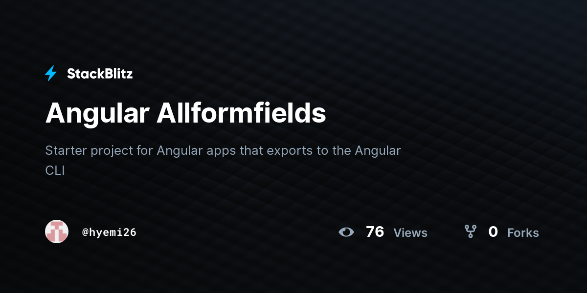 Angular Allformfields - StackBlitz Angular Allformfields - StackBlitz