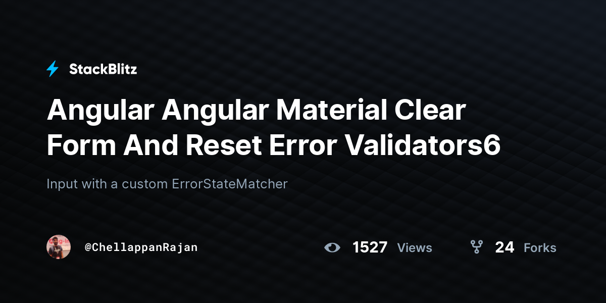 Angular Angular Material Clear Form And Reset Error Validators6 - StackBlitz