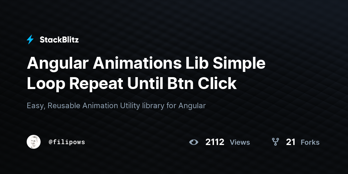 Angular Animations Lib Simple Loop Repeat Until Btn Click - StackBlitz Angular Animations Lib Simple Loop Repeat Until Btn Click - StackBlitz